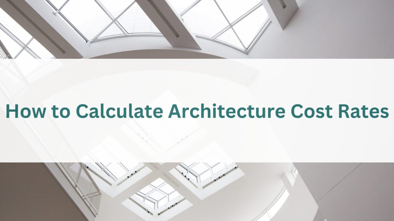 How to Calculate Cost Rates for Your Architecture Firm - OpenAsset