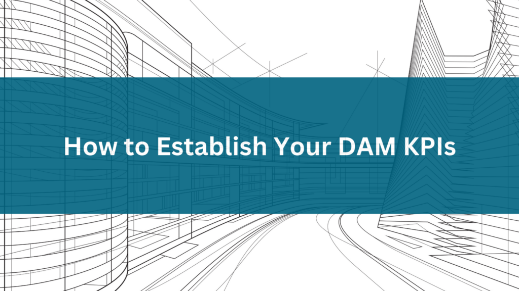 Establishing Your KPIs for DAM - OpenAsset