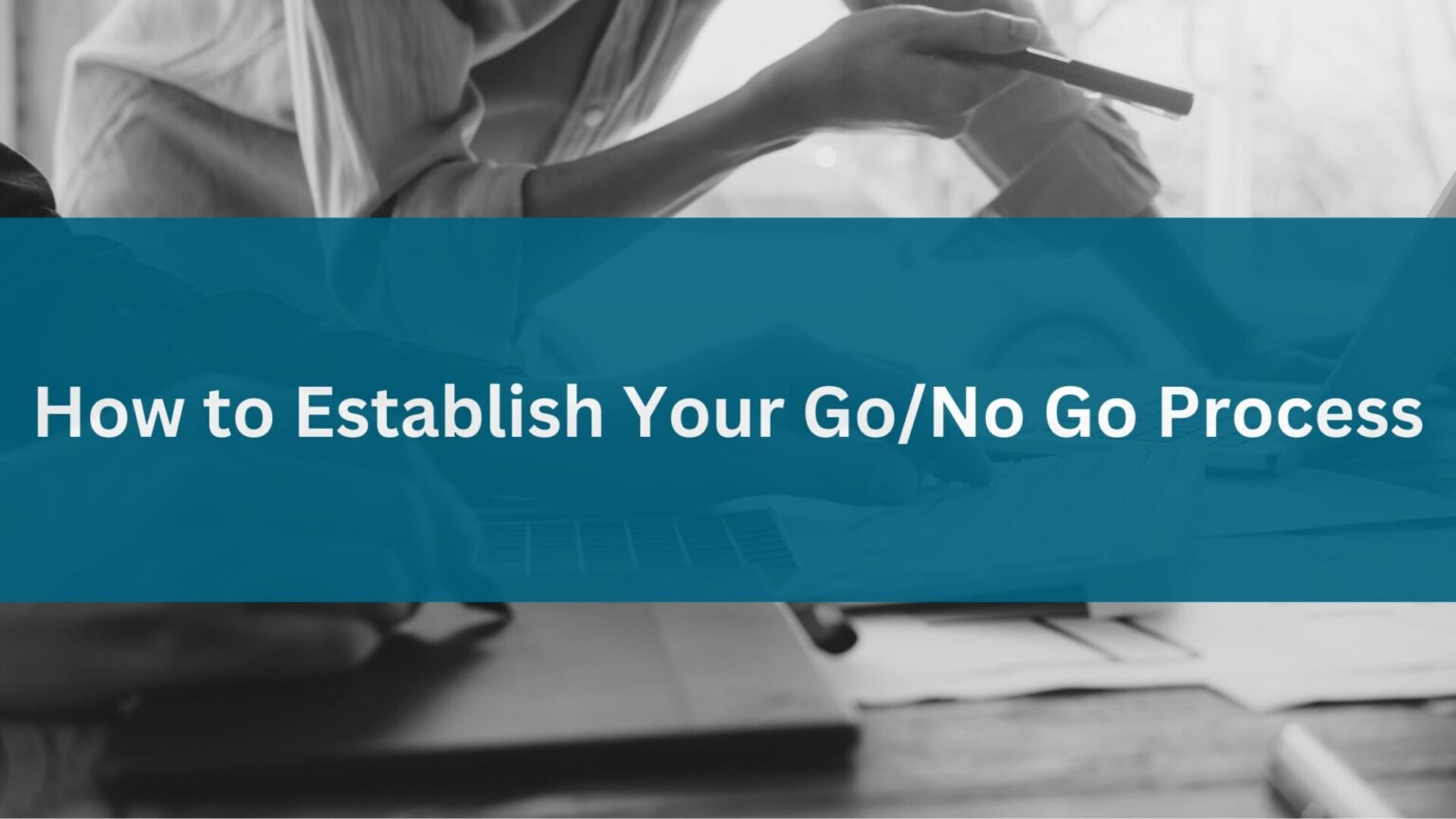 How to Establish Your Go/No-Go Process - OpenAsset