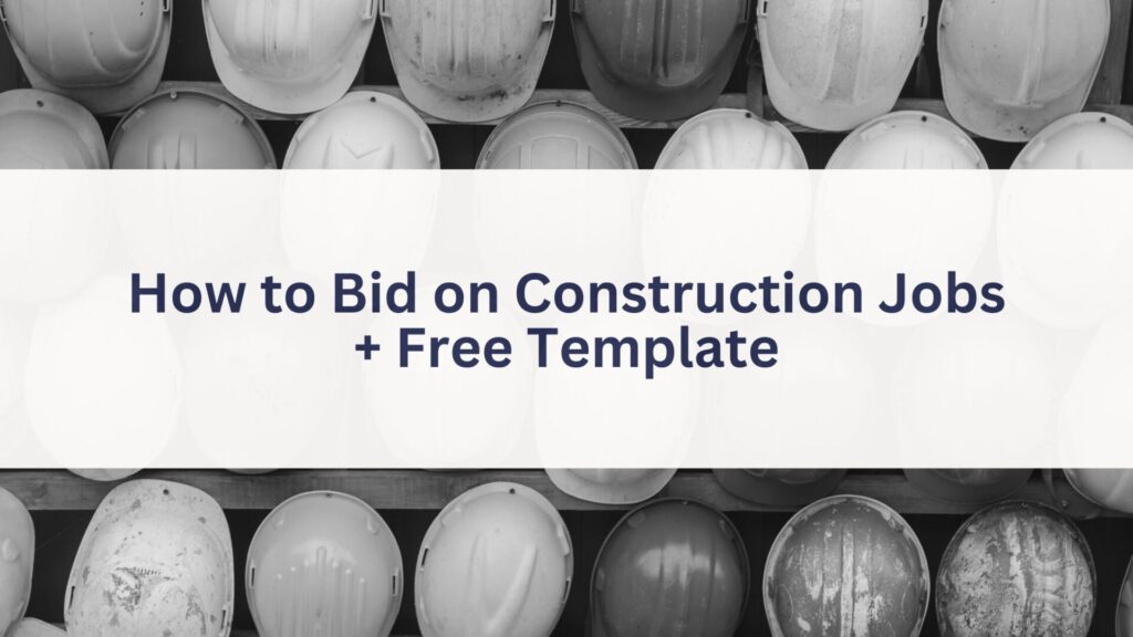 How to Bid on Construction Jobs + Free Construction Bid Template ...