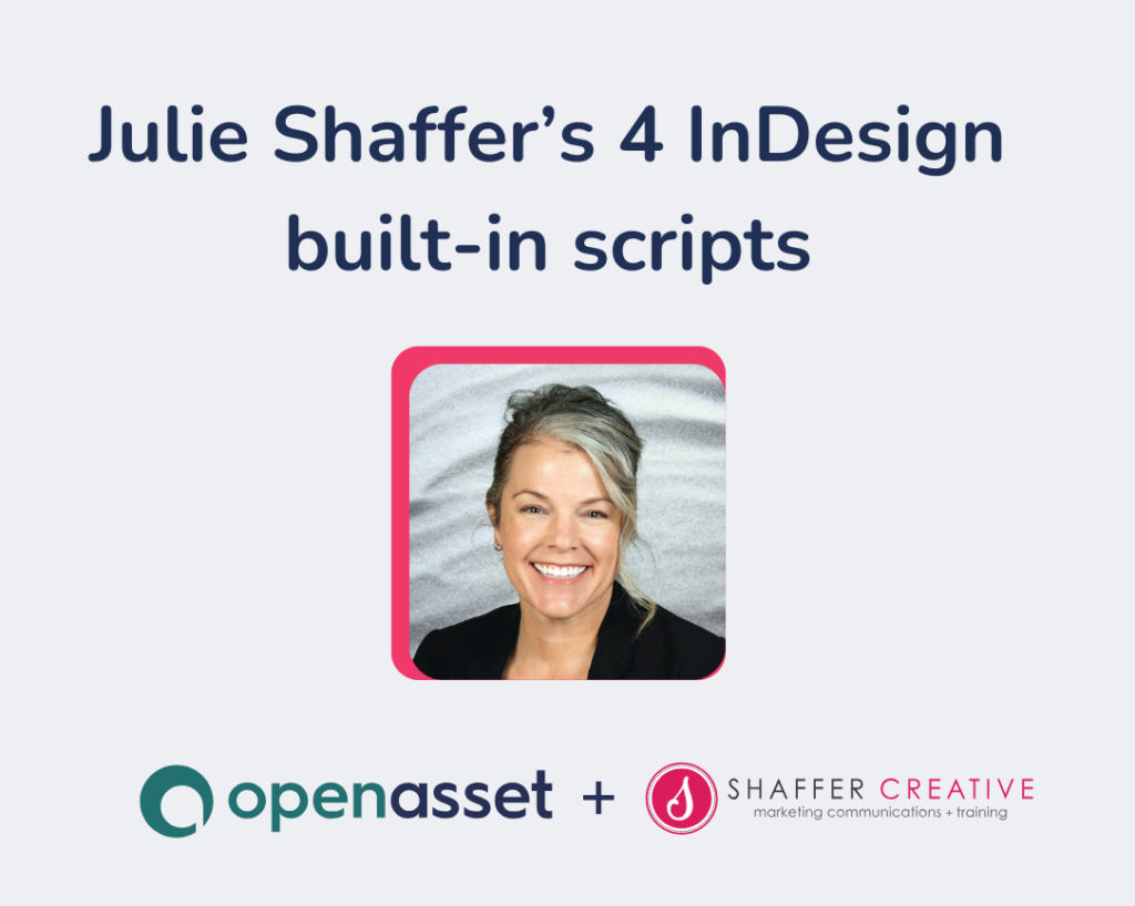 Julie Shaffer’s 4 InDesign built-in scripts - OpenAsset